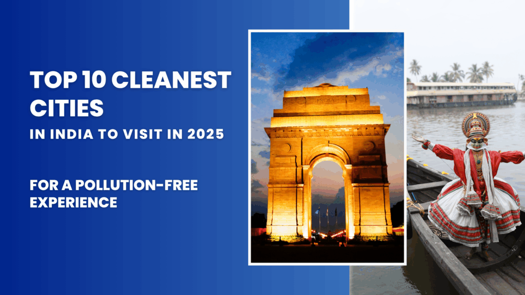 Top 10 Cleanest Cities in India to Visit in 2025 for a Pollution-Free ...